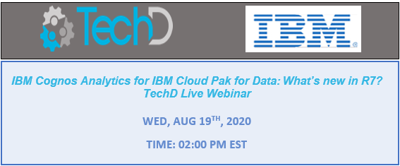IBM Cognos Analytics for IBM Cloud Pak for Data: Webinar | TechD IBM Cognos Analytics for IBM Cloud Pak for Data: Webinar | TechD